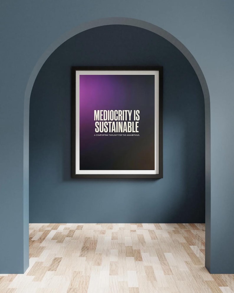 Mediocrity is Sustainable Print – Dark Humor Typography Wall Art - Etsy