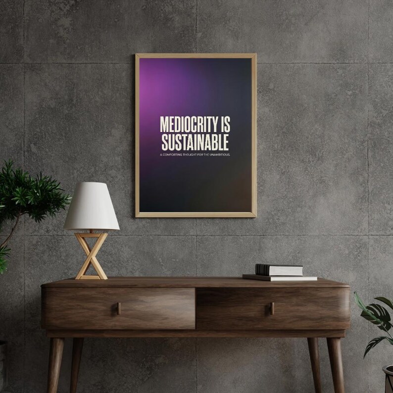 Mediocrity is Sustainable Print – Dark Humor Typography Wall Art - Etsy