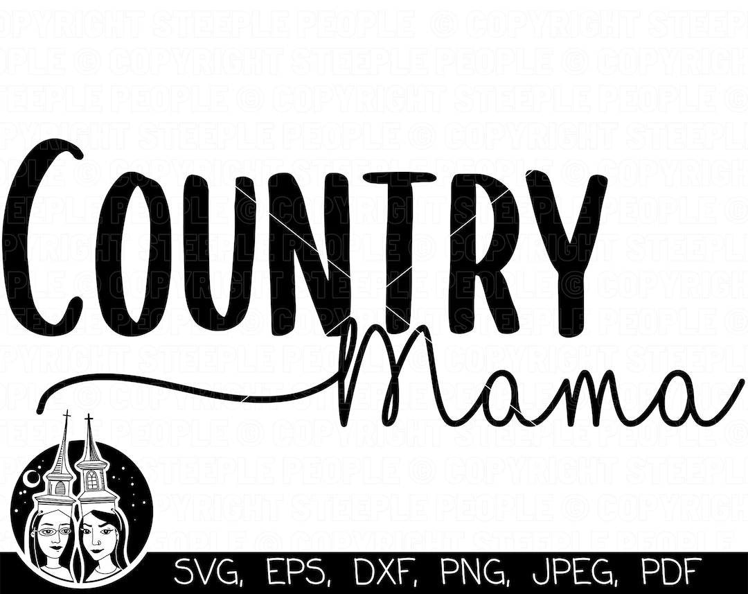 Country Mama SVG, Country Mom SVG, Country Momma SVG, Small Town Mama ...
