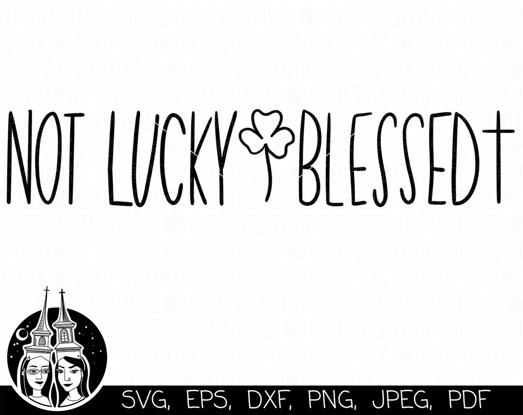 Not Lucky Blessed SVG, Blessed SVG, Shamrock SVG, Christian Svg ...