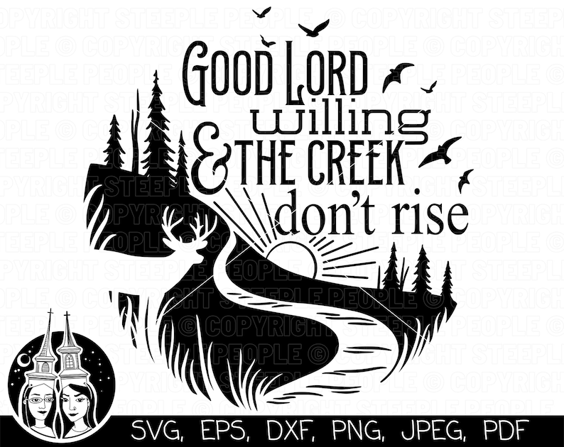 Good Lord Willing and the Creek Don't Rise SVG, Christian SVG, Deer SVG ...