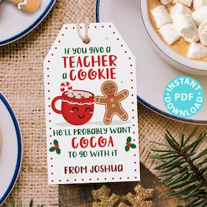 EDITABLE Christmas Teacher Gift Tags Printable for Cookies /cocoa "if ...