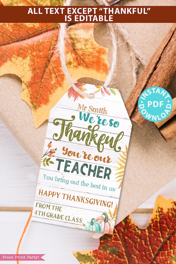 EDITABLE teacher Thanksgiving Tags Printable, Thankful for You Gift Tag ...