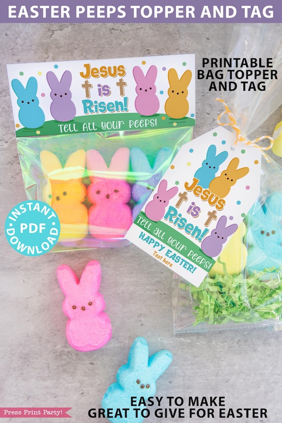 Easter Peeps Printable Tag and Bag Topper, Jesus is Risen Tell all Your ...