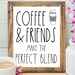 Coffee Bar Sign Coffee and Friends Make the Perfect Blend Printable ...