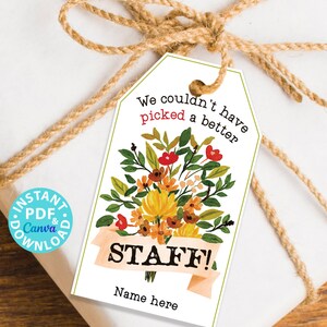 Staff Appreciation Gift Tags Printable, We Couldn't Have Picked a ...
