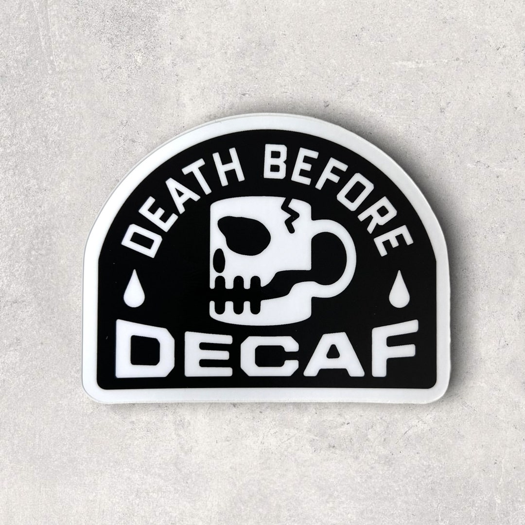 Death Before Decaf Sticker (1-sticker, Add-on) - Etsy