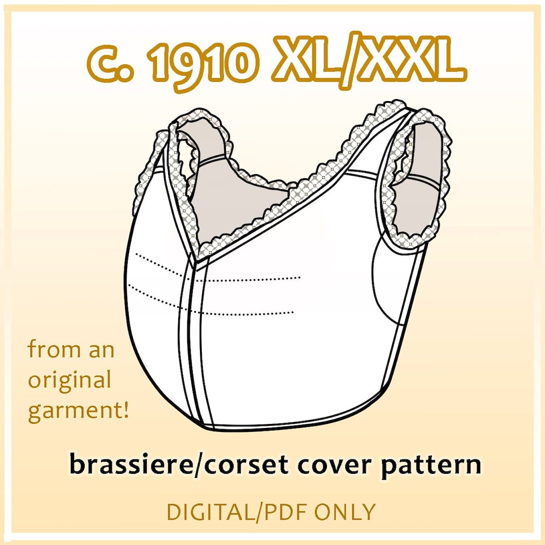 1900s XL/XXL Brassiere Corset Cover Pdf Pattern for 47