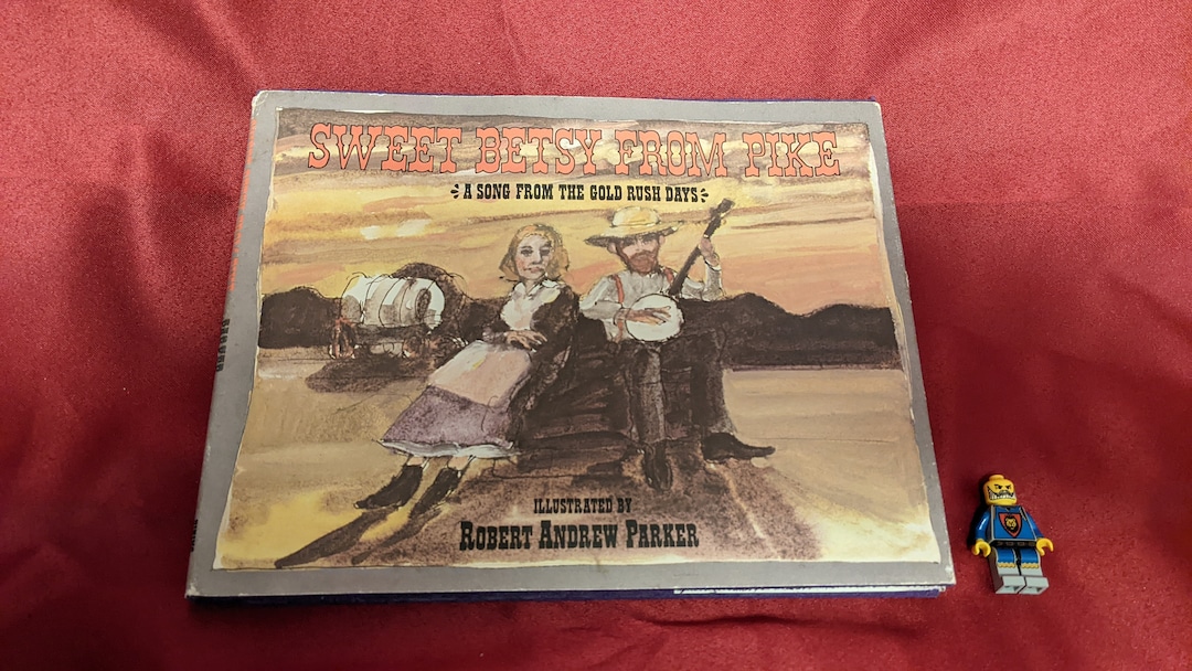 Sweet Betsy From Pike A Song From the Gold Rush Days First Edition ...
