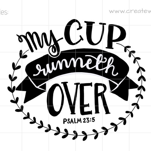 INSTANT DOWNLOAD My Cup Runneth Over Svg Scripture Bible - Etsy
