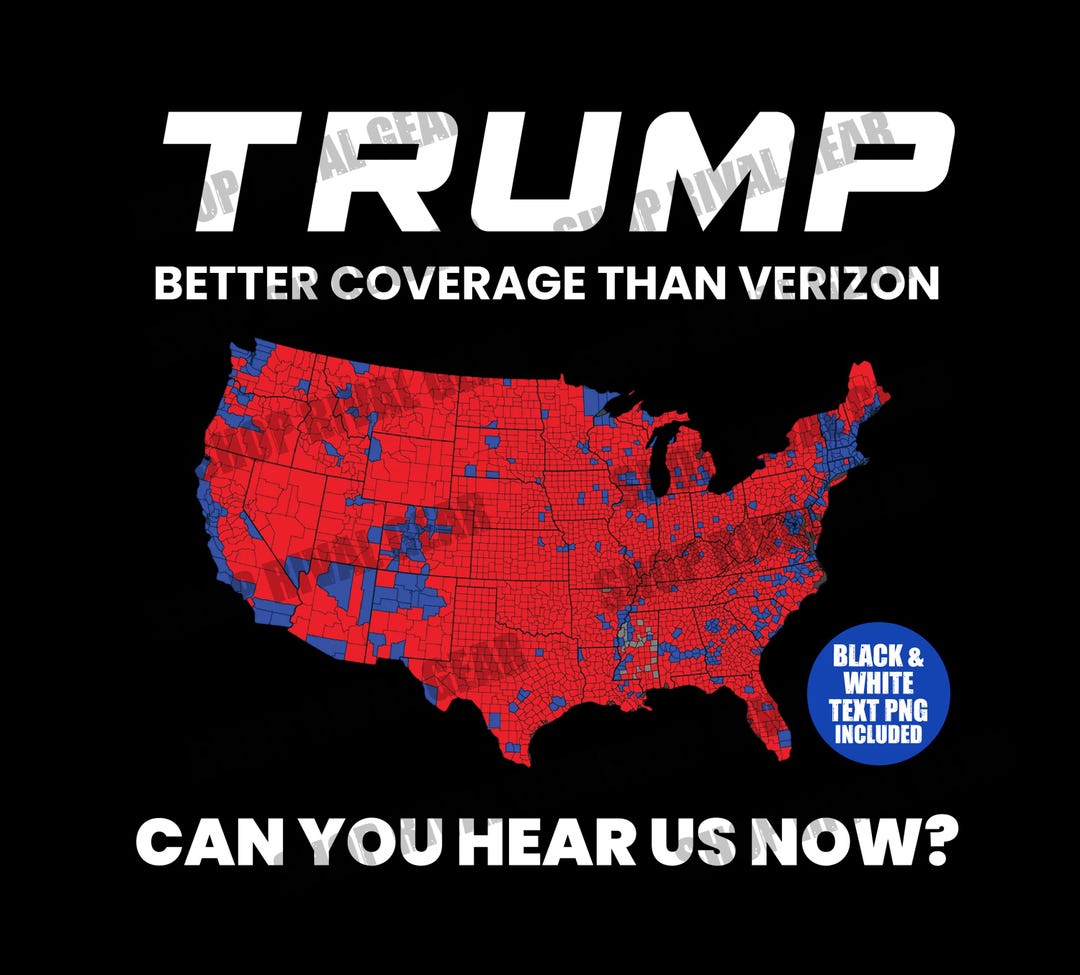 Better Coverage Than Verizon - TRUMP Election Coverage PNG Hi ...