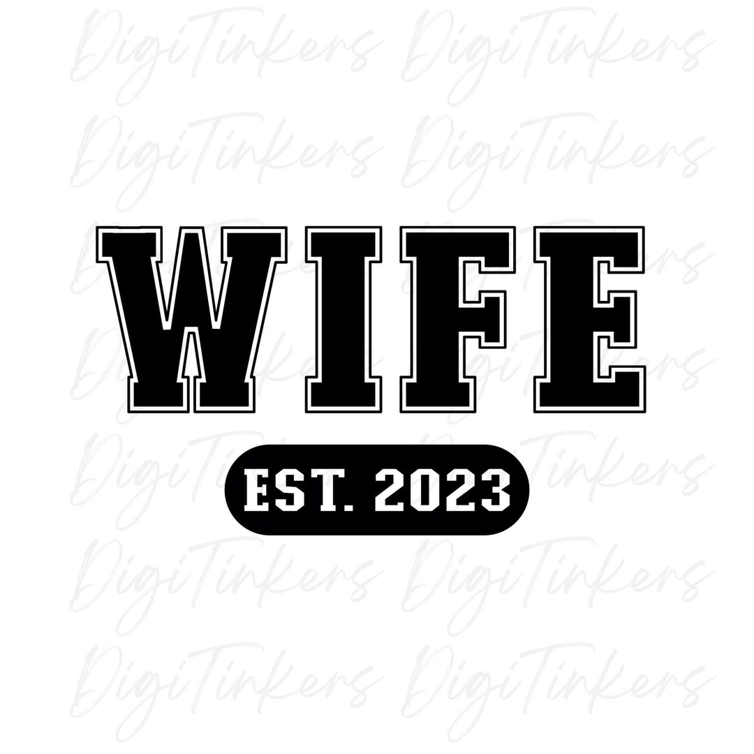 Wife Est. 2023, Design for Crafting, Cricut, Silhouette, Sublimation ...