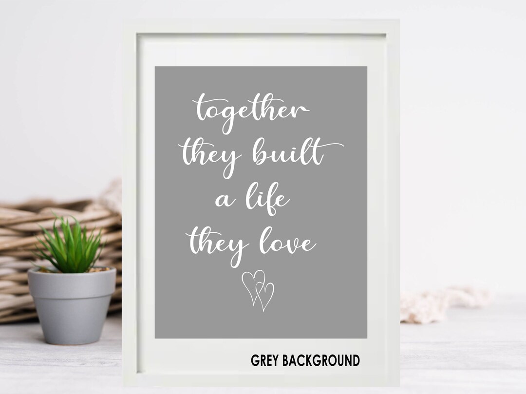 TOGETHER THEY BUILT A Life They Love Inspiring Gift Artwork Quote ...