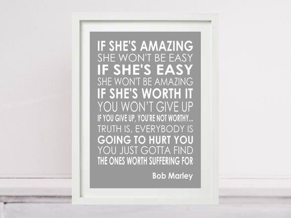 If Shes Easy Quotes If She's Amazing... “Bob Marley” Inspirational