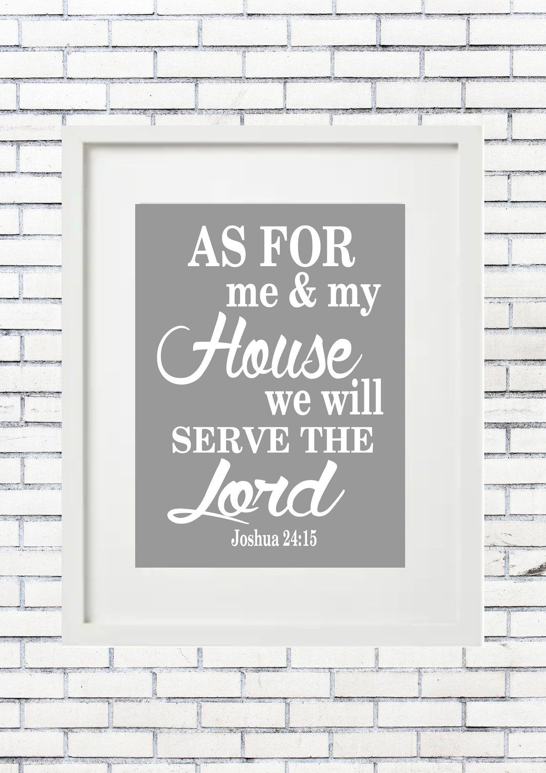 Quant à moi et ma maison, nous servirons le Seigneur Joshua 24:15 ...