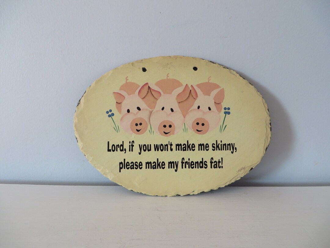 Vintage Hand Crafted Slate Wall Plaque Funny Saying Piggy Wall Decor - Etsy