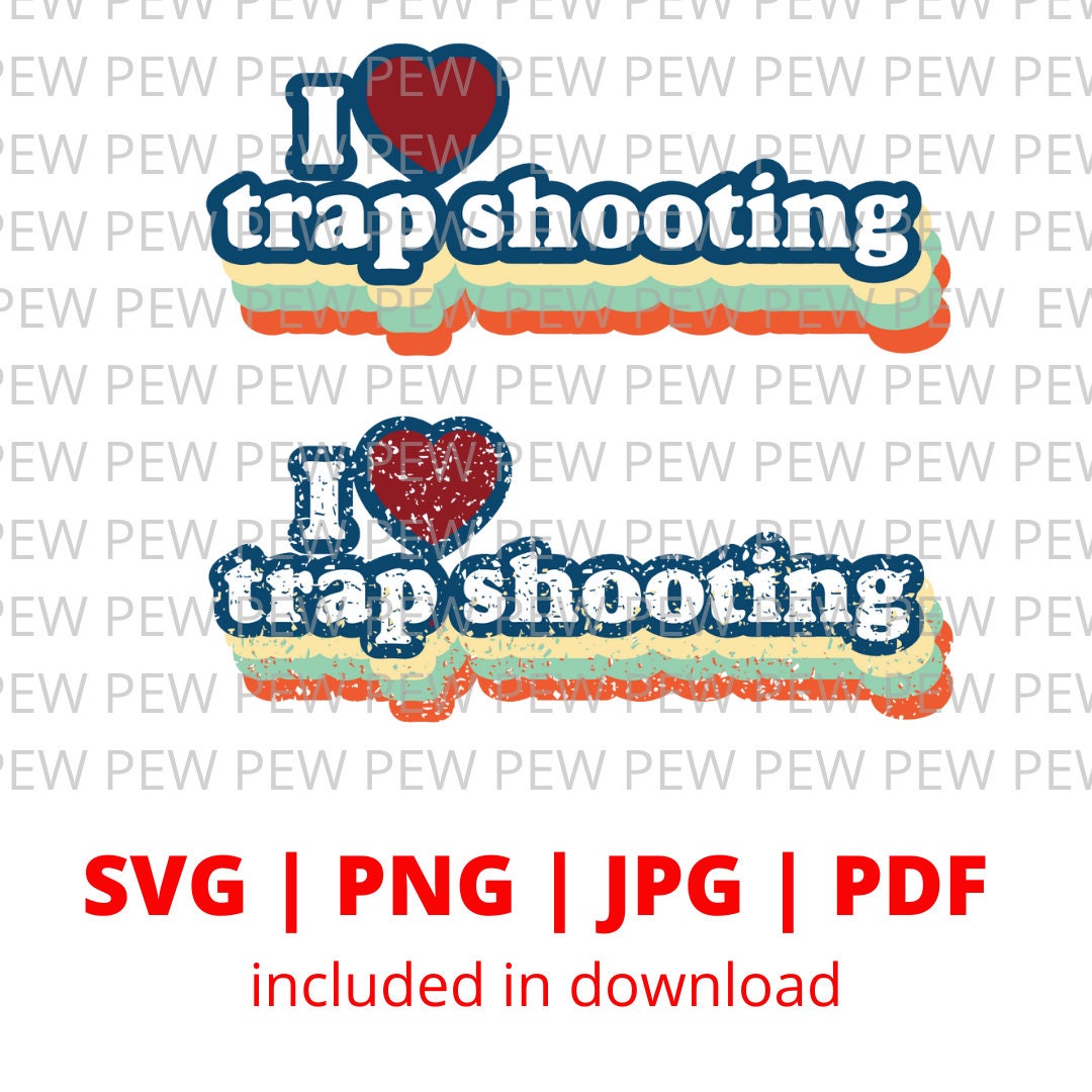 I Love Trap Shooting SVG I Love Trap Shooting Distressed -vector Art ...