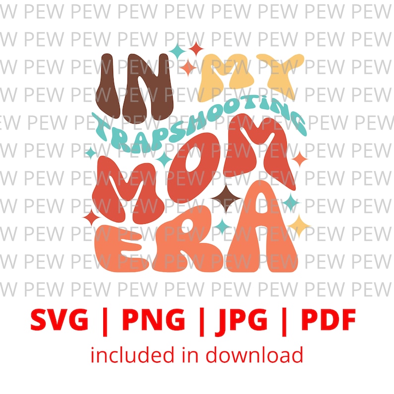 In My Trapshooting Mom Era Digital Design- Jpg-png-svg-pdf - Etsy