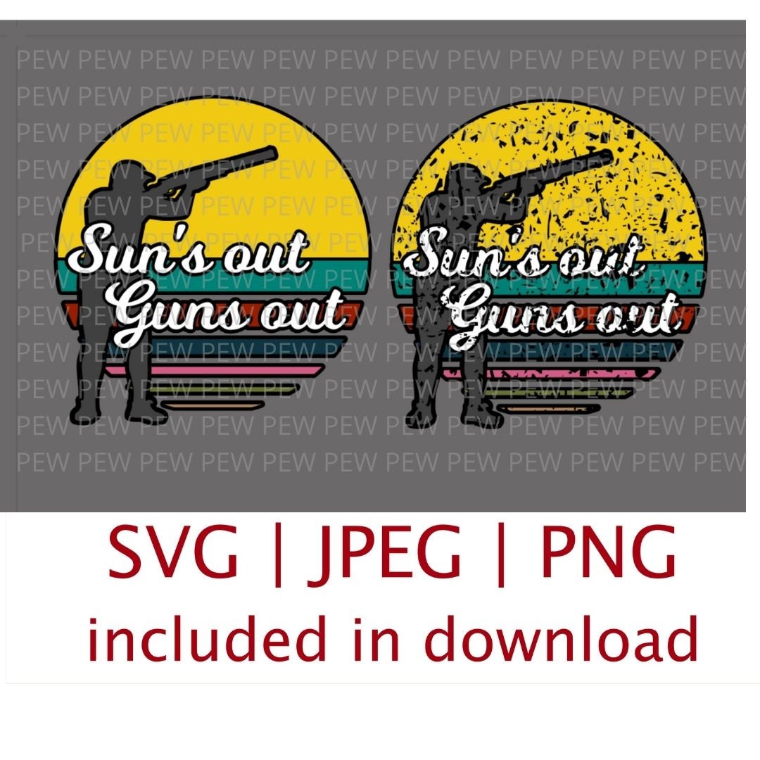 Sun's Out, Guns Out JPG SVG PNG - Etsy