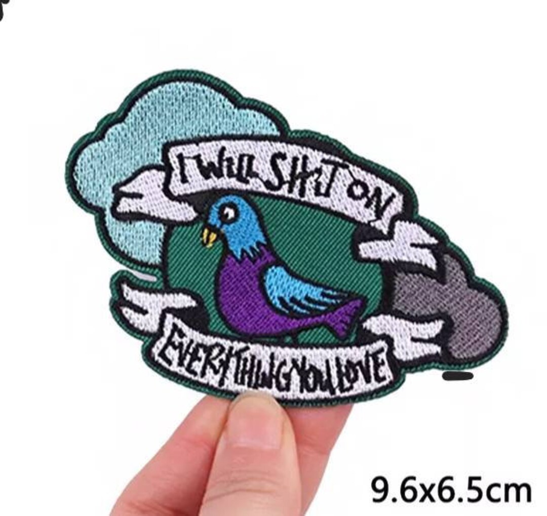 I Will Shit on Everything You Love- PATCH - Ironic, Punk, Dark Art ...
