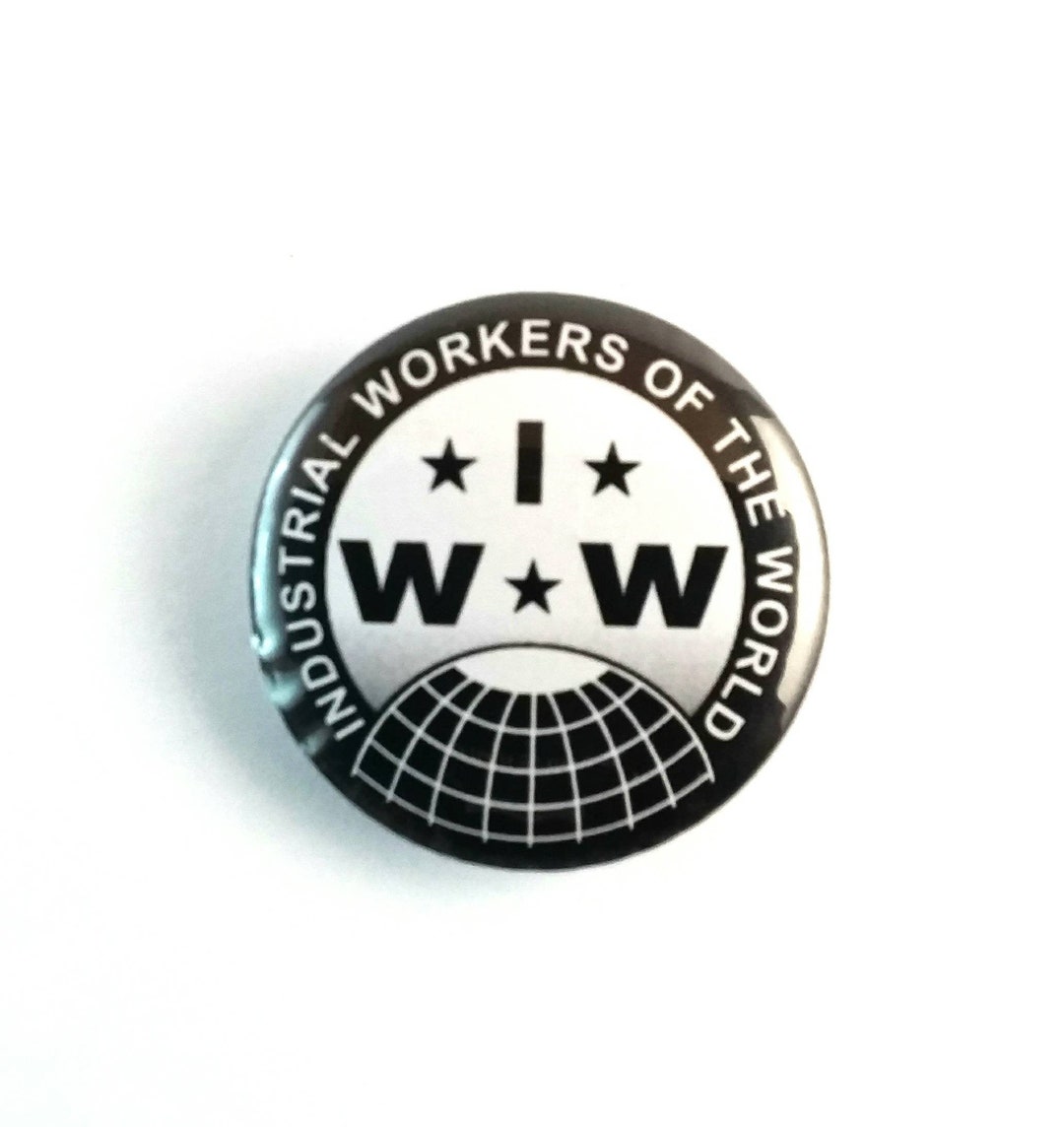 IWW Pin BADGE Anarchist, Industrial Workers of the World, ANTIFA Anti ...