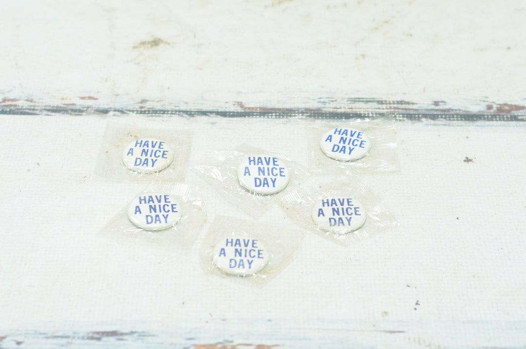 Set of 6 NOS Vintage 1970s Have A Nice Day Pin Pinback Lapel Pin Coat ...