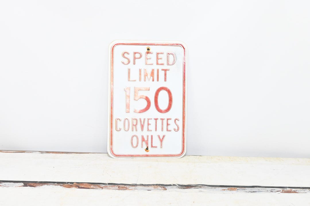 Vintage Speed Limit 150 MPH Corvettes Only Very Heavy Metal Embossed ...