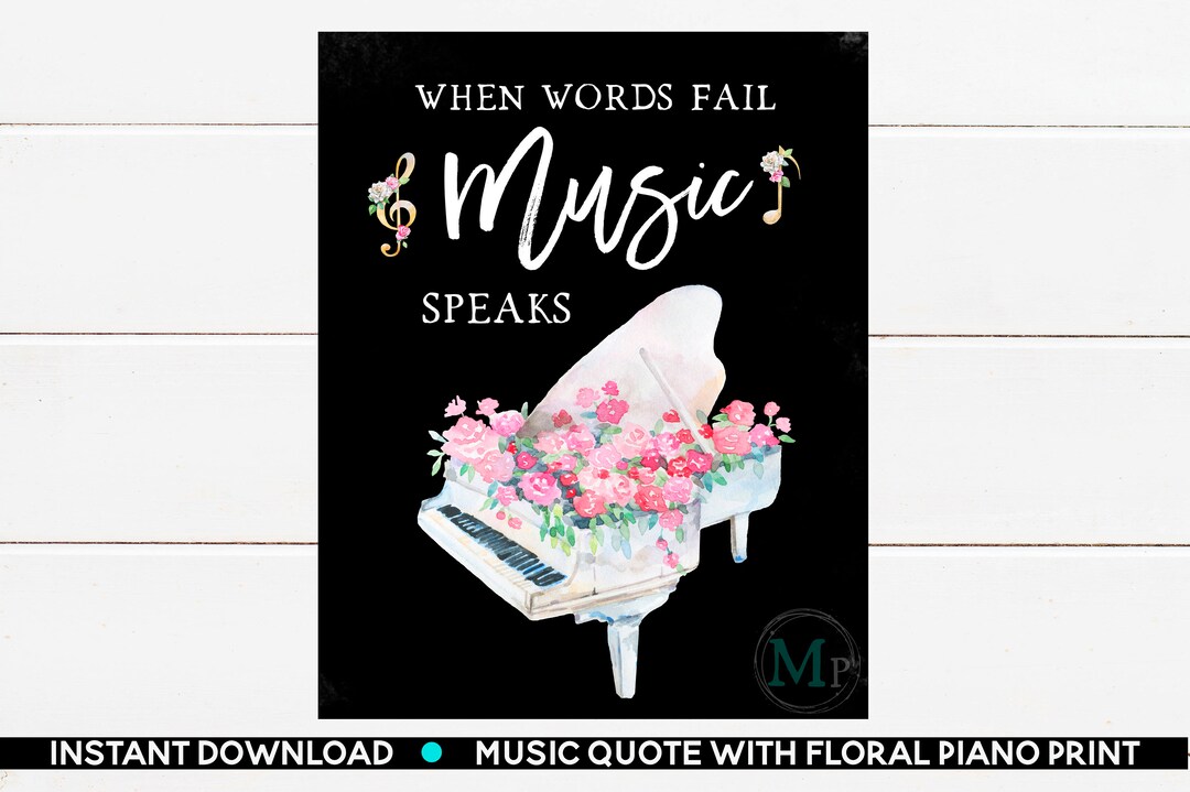 INSTANT DOWNLOAD Quote About Music Print Floral Piano Printable Music ...