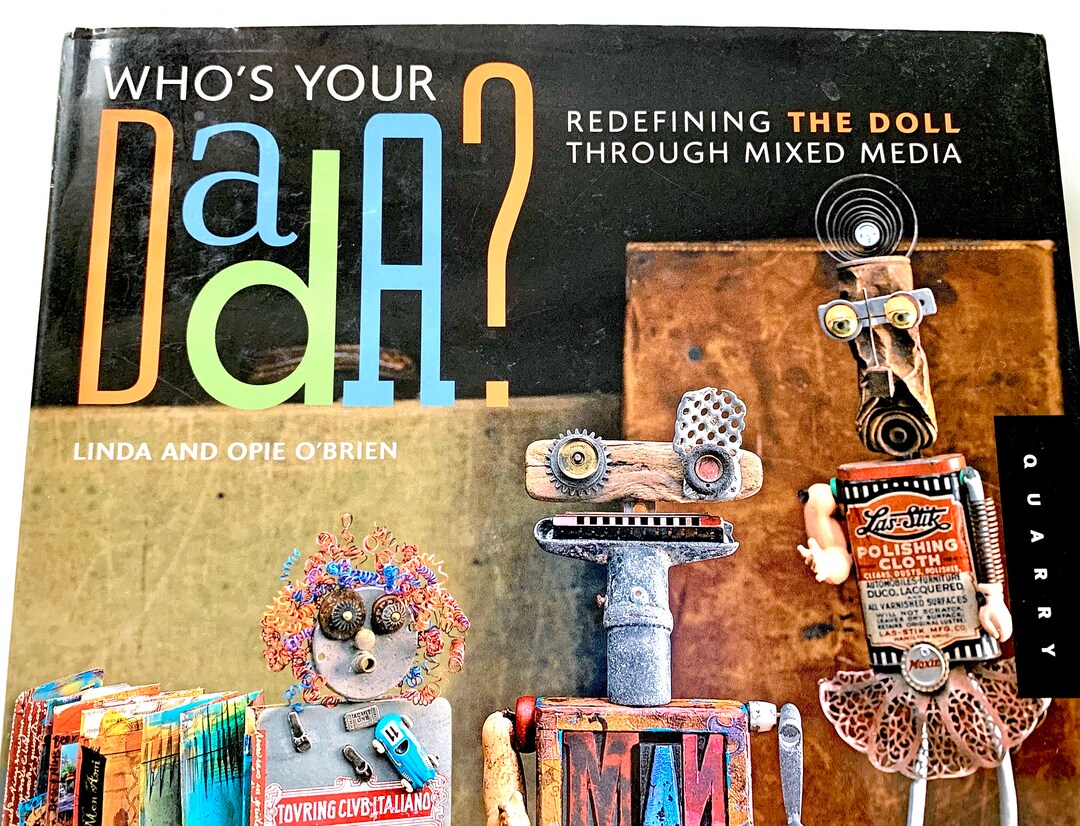 BOOK: Who's Your DADA Redefining the Doll Through Mixed Media by Linda ...