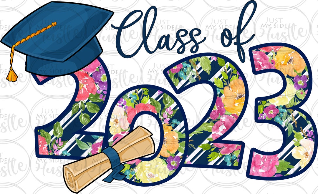 Class of 2023 Floral Png Graduation 2023 Sublimation Designs Instant ...