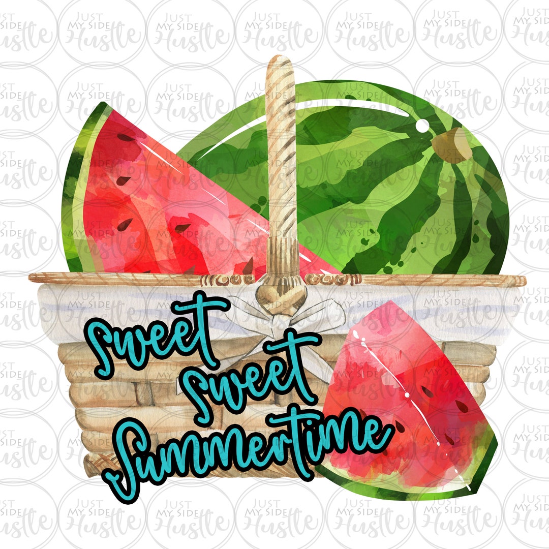 Watermelon Png Sweet Sweet Summertime Sublimation Designs farmhouse ...