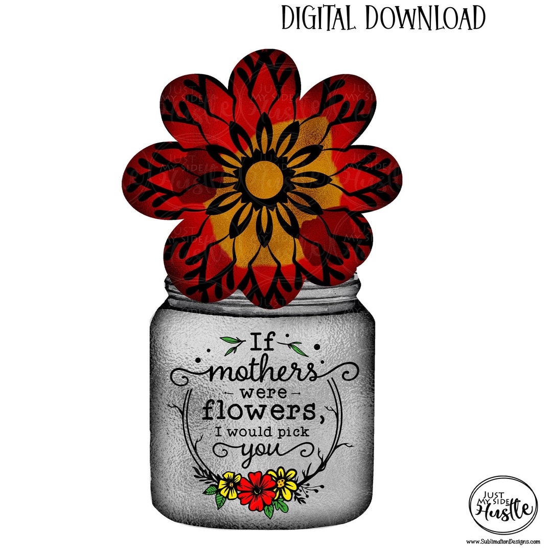 Mothers Day Mason Jar With Flower Png- Floral Sublimation Designs ...