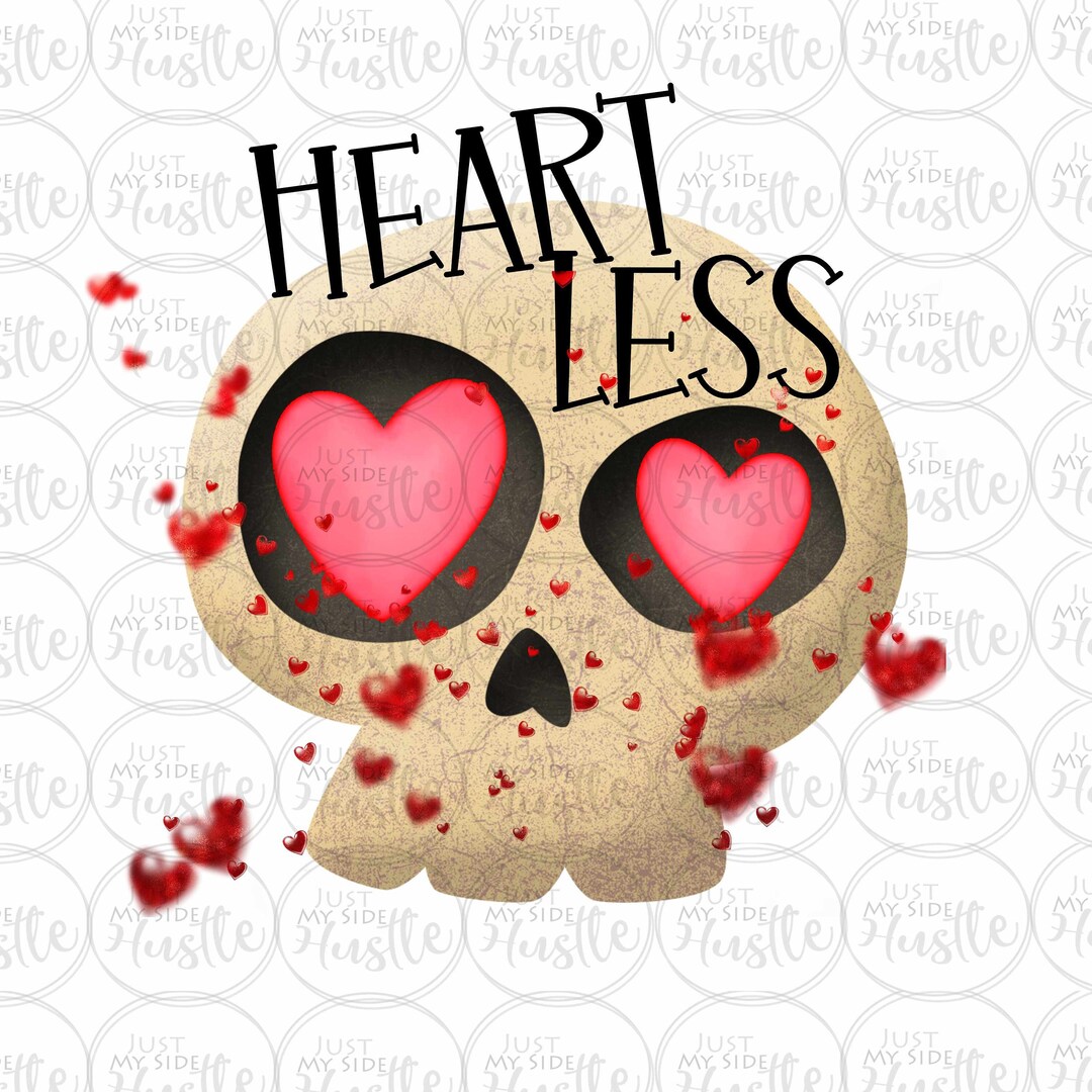 Heartless Skull Valentines Day Sublimating Png creepy Valentine You ...