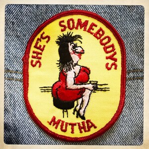 She's Somebody's Mutha – Oval Patch Authentic Vintage 60s 70s Denim ...