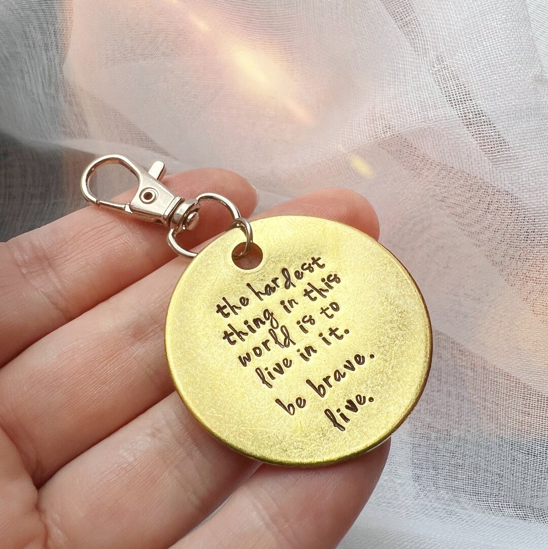 The Hardest Thing in This World is to Live in It. Be Brave. Live. Buffy ...