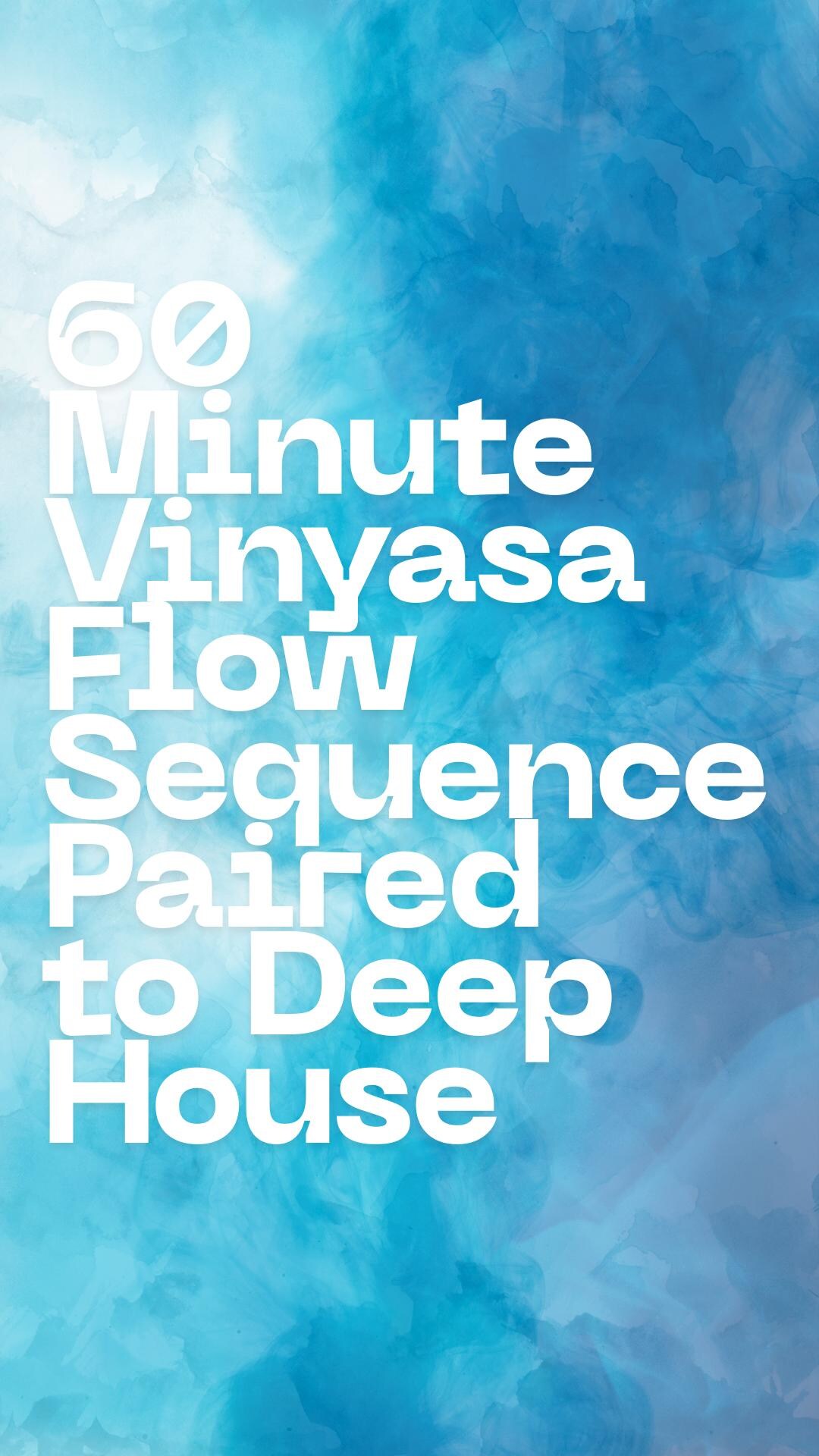 60 Minute Vinyasa Flow Yoga Class Set Paired With Melodic House Music ...