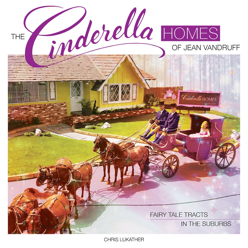 The Cinderella Homes of Jean Vandruff - New Book - Midcentury Homes ...