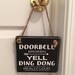 Fun Doorbell Broken Yell Ding Dong Really Loud Front Door | Etsy