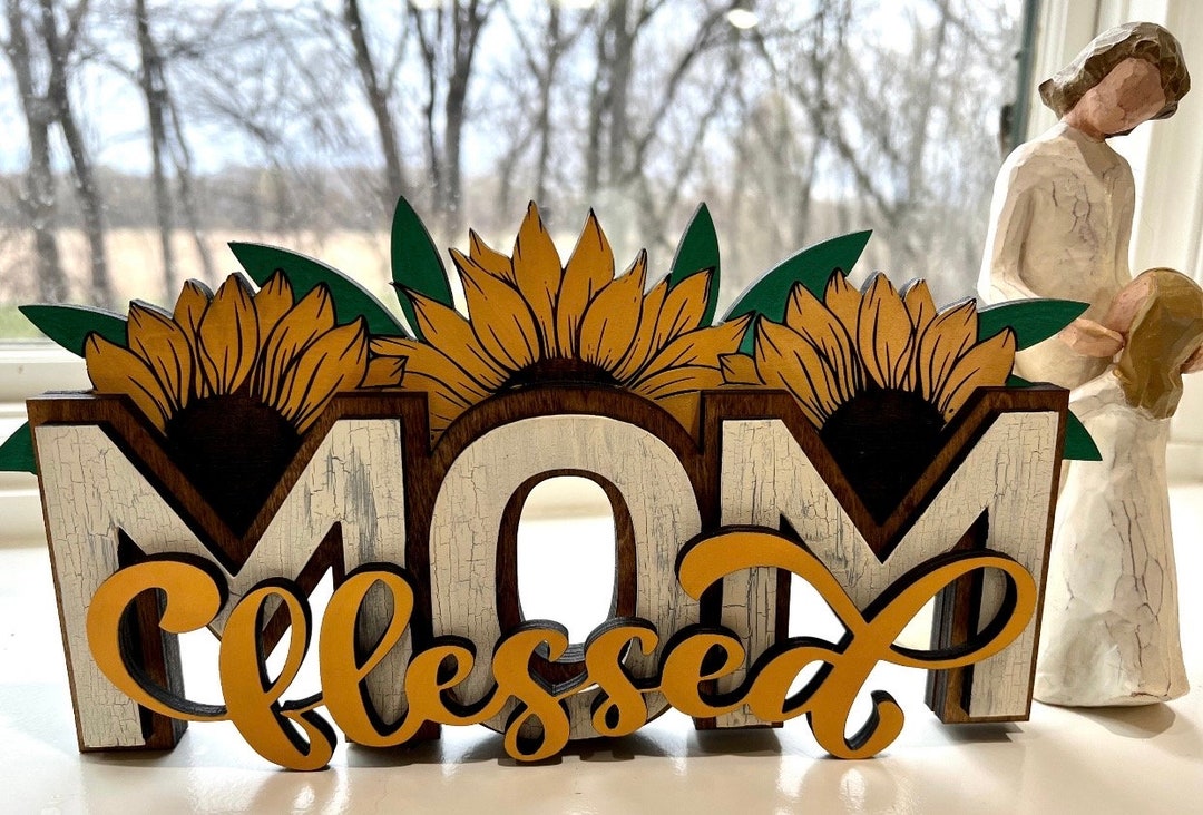 Mom Blessed | Sunflowers | Decorative | Shelf Sitter | Mothers Mother’s ...