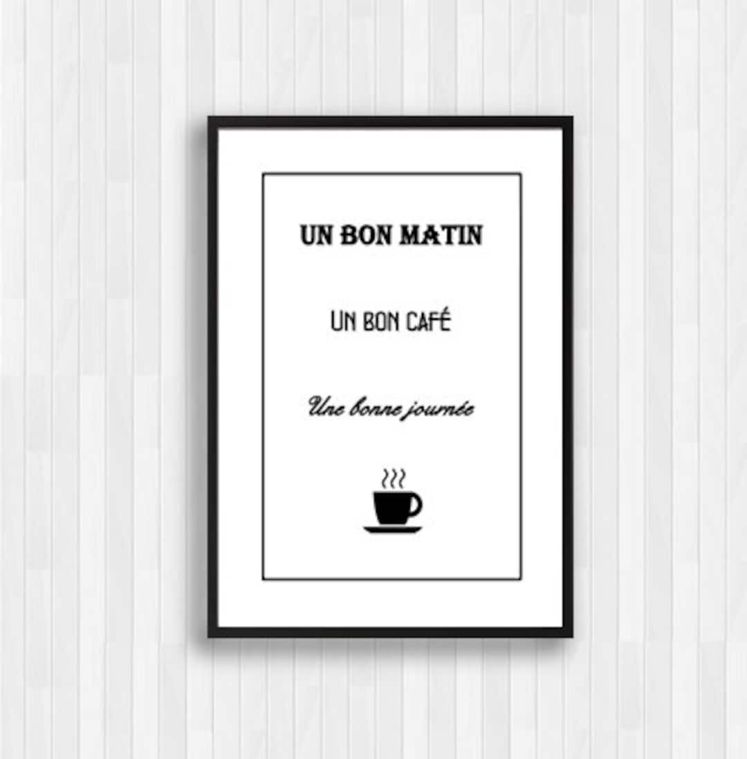 French Coffee Print "bon Matin,bon Café,bonne Journée",morning Print ...