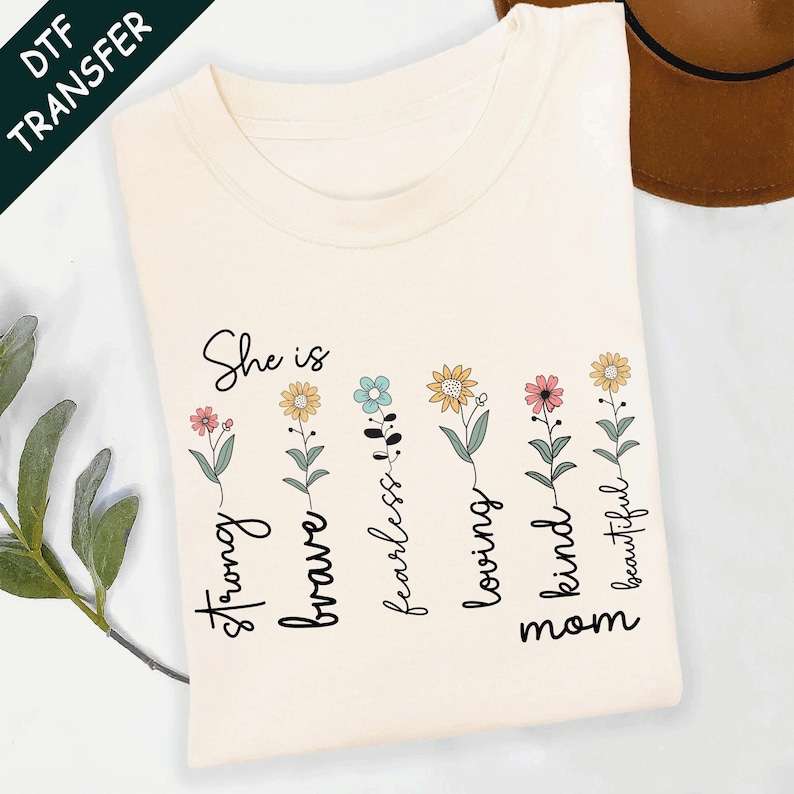 Floral Mom DTF Transfer, Strong Brave Fearless Loving Kind (heat Press ...