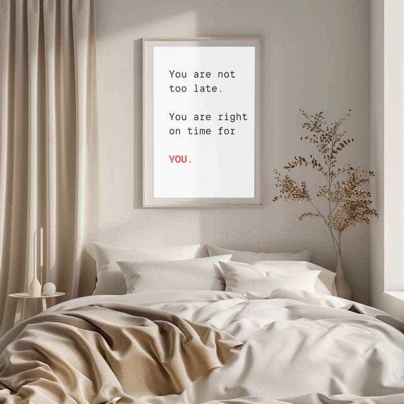 You Are Not Too Late You Are Right on Time Wall Art | Inspirational ...