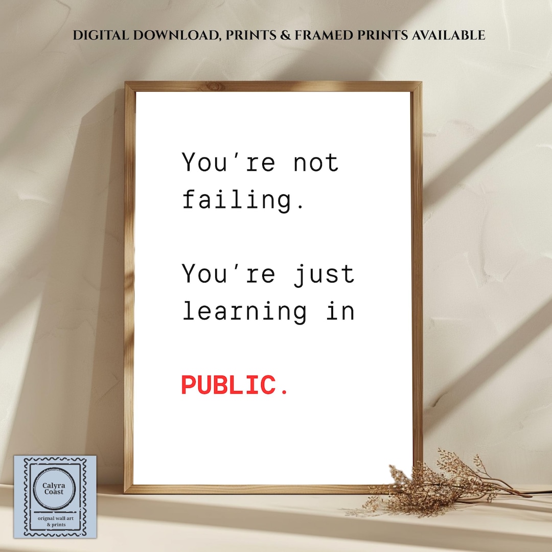 You're Not Failing You're Just Learning in Public | Growth Mindset ...