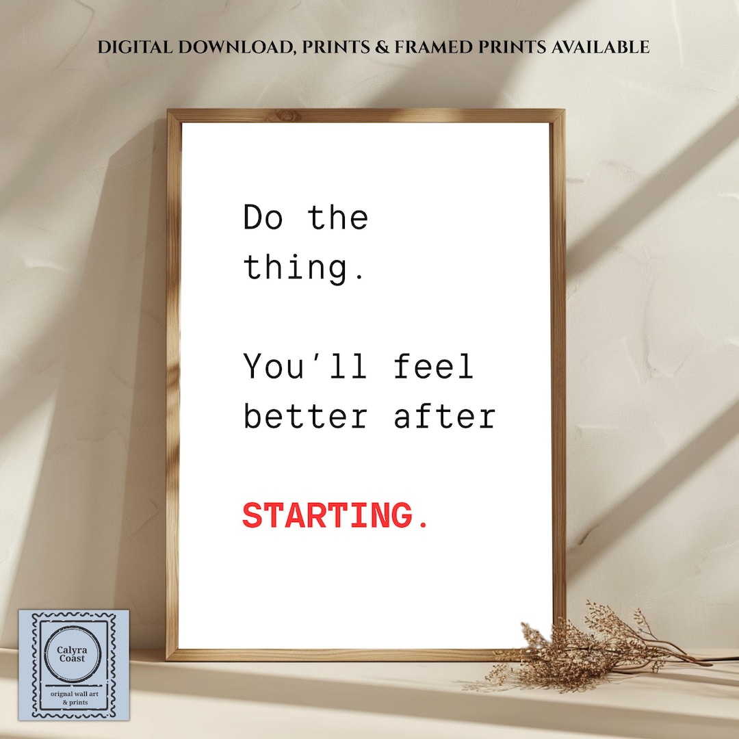 Do the Thing You'll Feel Better After Starting | Motivational Quote ...