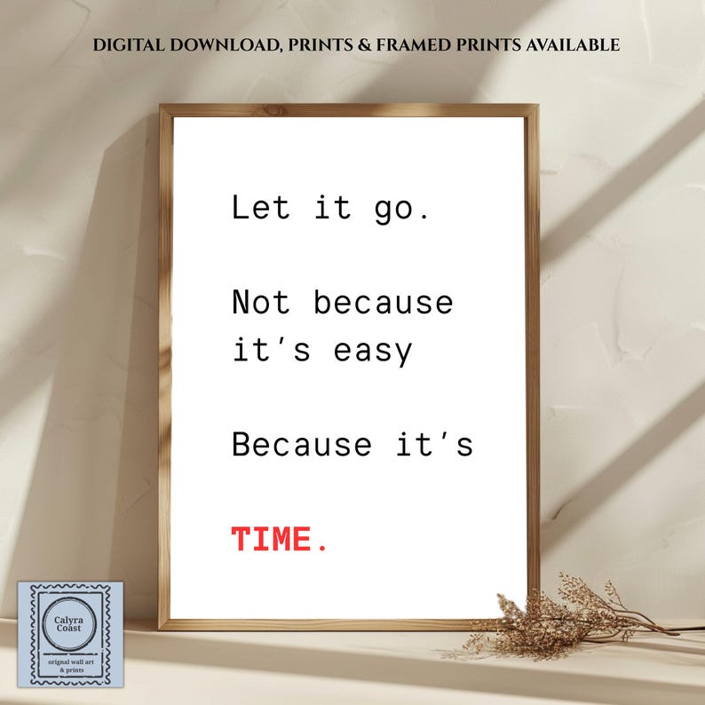 Let It Go Not Because It's Easy Because It's Time | Letting Go Quote ...