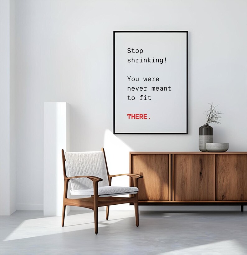 Stop Shrinking You Were Never Meant to Fit There Wall Art | Empowering ...