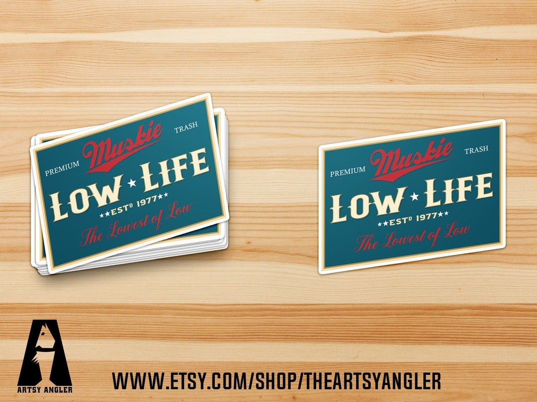 Musky Low Life Sticker - Premium Trash Musky Fishing Decal - Etsy