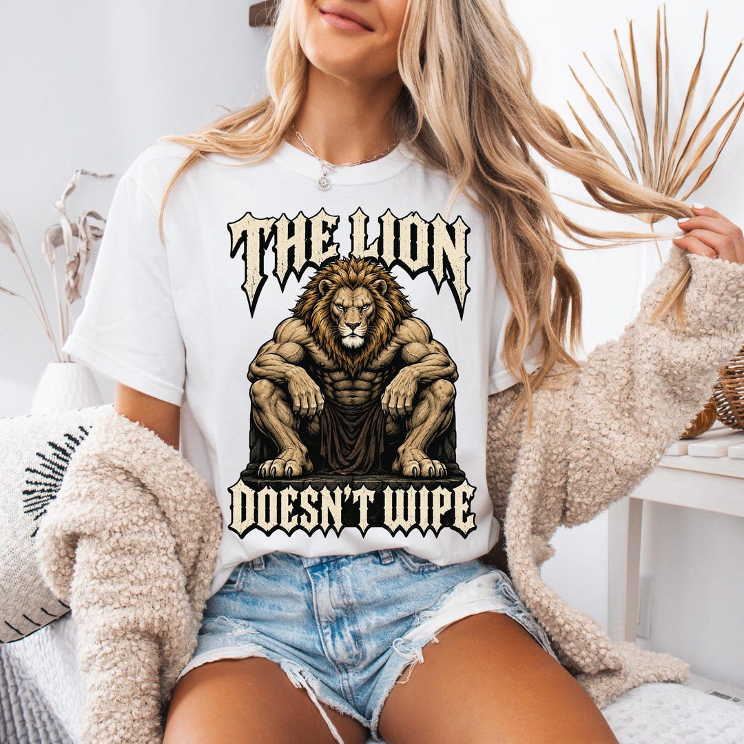 The Lion Doesn't Wipe Shirt, Gothic Metal Comfort Colors Tee, Funny ...