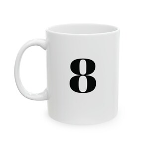 Numbered Mug Just a Number and That Number is 8 - Etsy