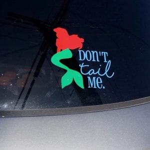 Little Mermaid Car Decal, Disney Car Decals, Little Mermaid, Dont Tail ...